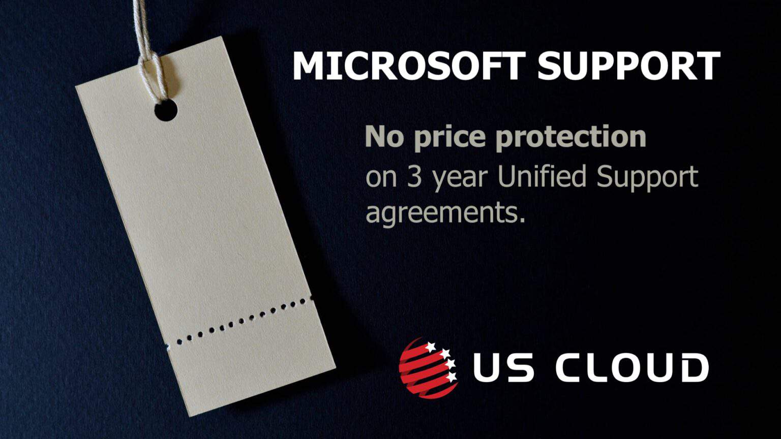 No Price Protection on 3 Year Microsoft Unified Support Agreements - US Cloud